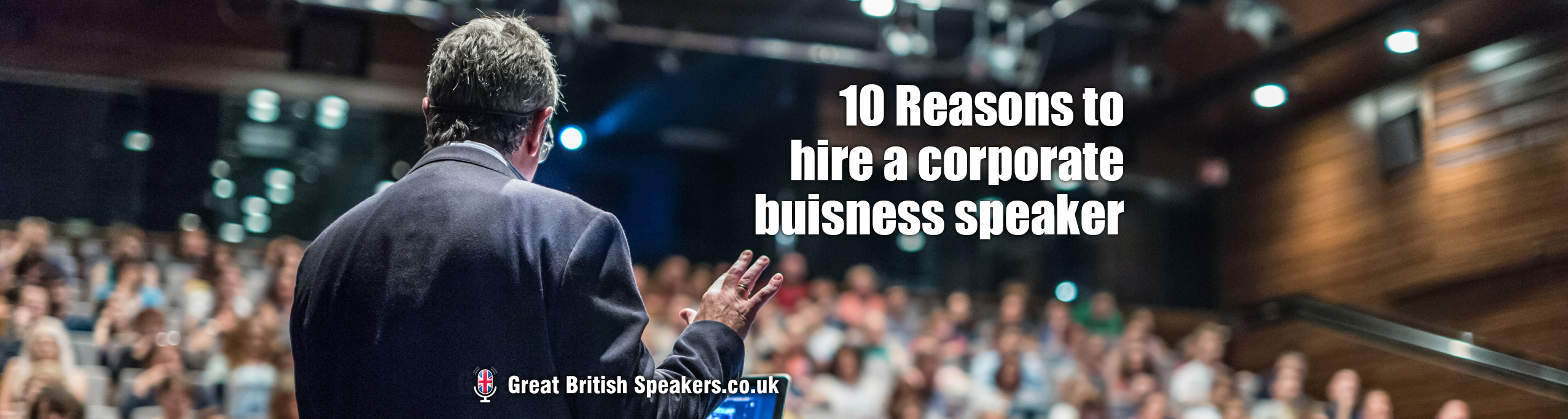 10 Reasons to Hire a Corporate Business Speaker